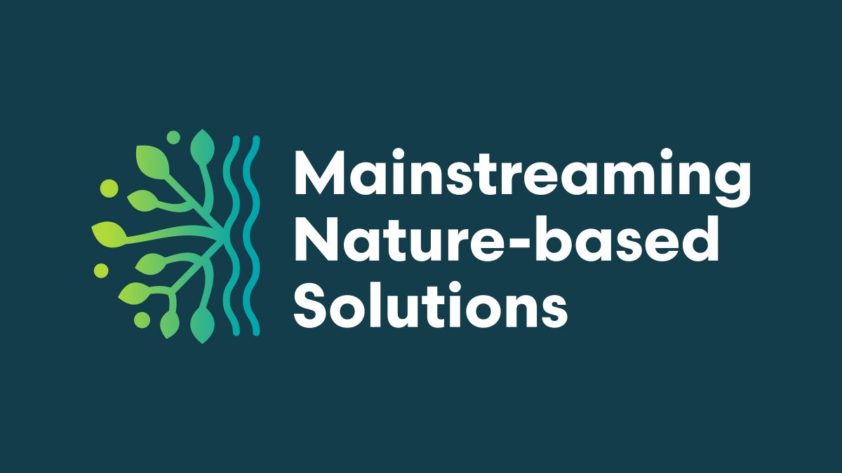 Nature-based Solutions (NbS) - Mainstreaming Nature-Based Solutions